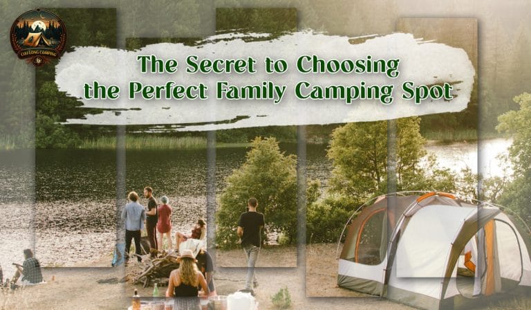 The Secret to Choosing the Perfect Family Camping Spot: A Complete ...